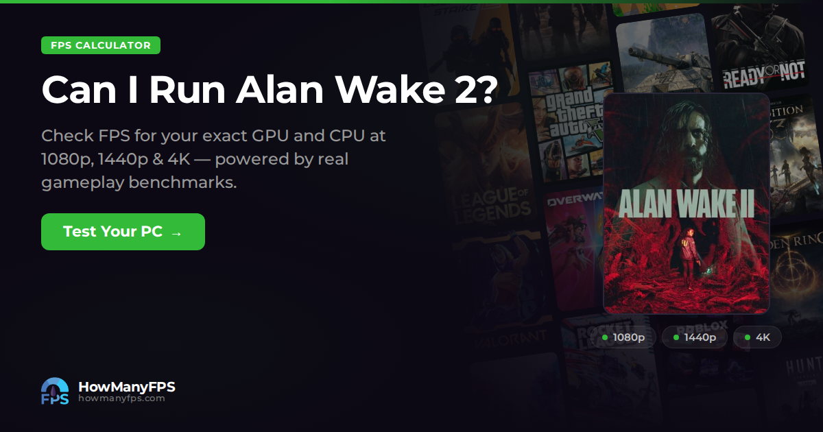 Alan Wake 2 FPS Calculator – HowManyFPS