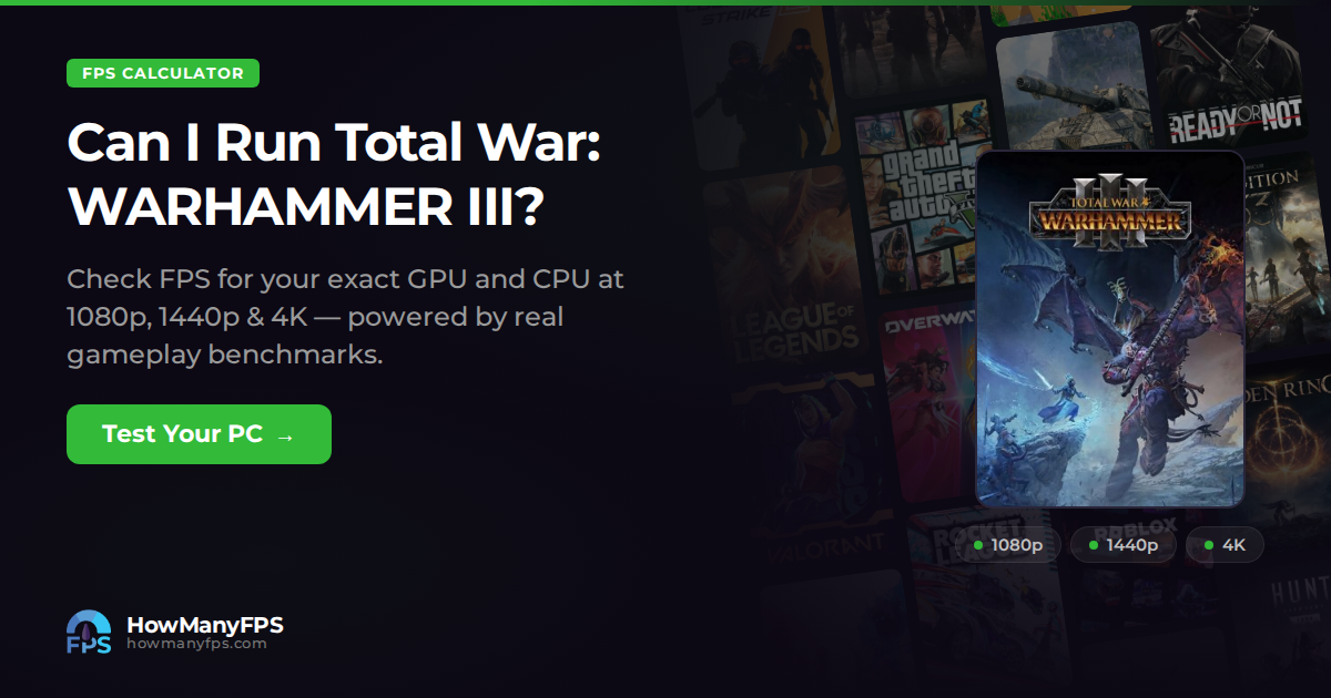 Total War: WARHAMMER III FPS Calculator – HowManyFPS